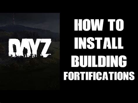 How To Install Dumpgrah S Building Fortifications DayZ PC Steam Mod On