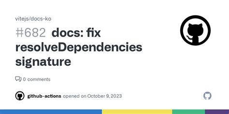 Docs Fix Resolvedependencies Signature · Issue 682 · Vitejsdocs Ko
