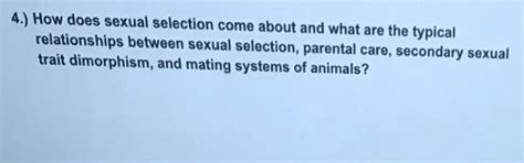 Solved 4 How Does Sexual Selection Come About And What Are Chegg Com