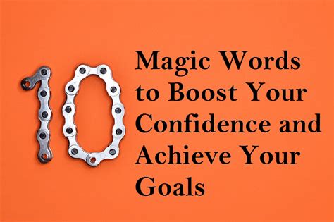 10 Magic Words To Boost Your Confidence And Achieve Your Goals