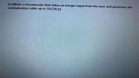 Solved Q1write A Pseudocode That Takes An Integer Input
