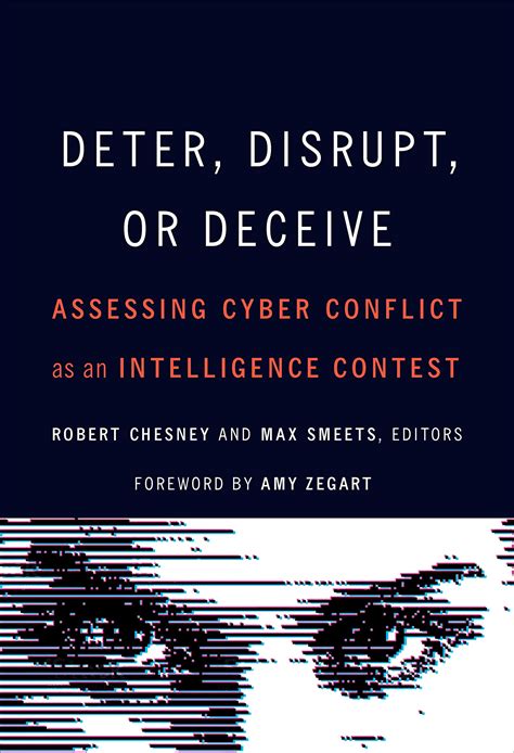 Deter Disrupt Or Deceive Assessing Cyber Conflict As An Intelligence