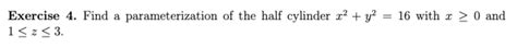 Solved Exercise 4 ﻿find A Parameterization Of The Half