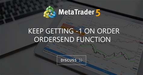 Keep Getting 1 On Order Ordersend Function Symbols Mql4 And Metatrader 4 Mql4 Programming