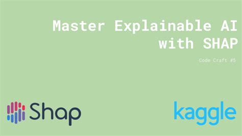 master explainable ai with shap solving kaggle s house prices dataset