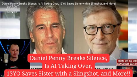 Daniel Penny Breaks Silence Is Ai Taking Over 13yo Saves Sister With A Slingshot And More