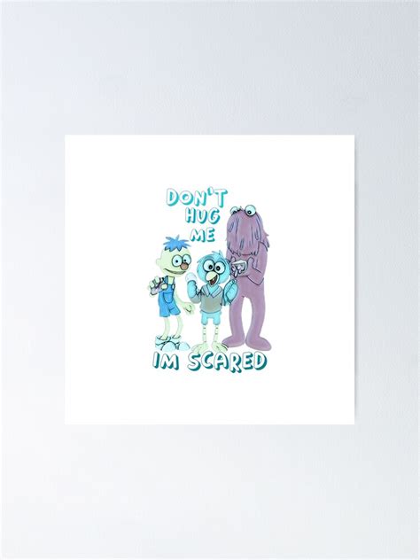 Dont Hug Me Im Scared Poster For Sale By Vlaki Redbubble