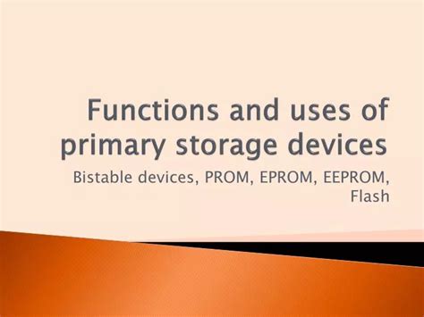 PPT Functions And Uses Of Primary Storage Devices PowerPoint Presentation ID