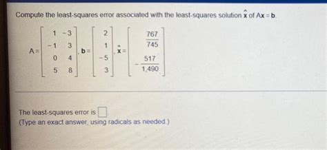 Solved Compute The Least Squares Error Associated With The