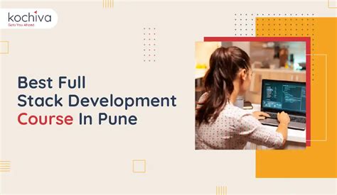 Top 7 Full Stack Developer Course In Pune Kochiva