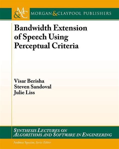 Bandwidth Extension Of Speech Using Perceptual Criteria Ebook Visar Berisha