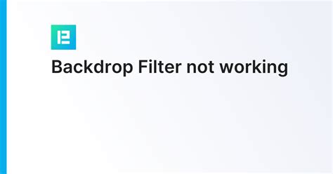 Backdrop Filter Not Working