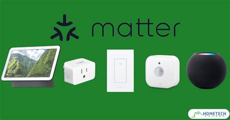 Matter Devices You Can Buy Right Now Hometechhacker