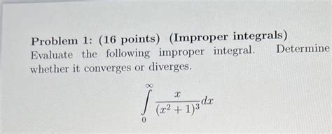 Solved Problem 1 16 Points Improper Integrals Evaluate
