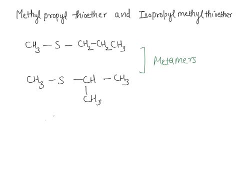 Solved Methyl Propyl Thioether And Isopropyl Methyl Thioether Are A