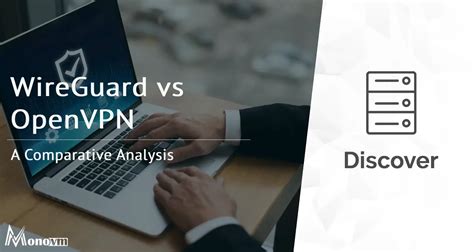 WireGuard Vs OpenVPN A Comparative Analysis