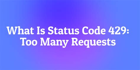 What Is Status Code 429 Too Many Requests The Speed Bump Of The Internet