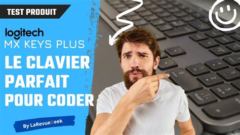 Test du clavier Logitech MX Keys Plus le clavier idéal pour coder LaRevueGeek com