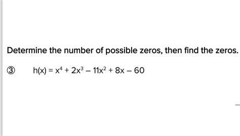Determine The Number Of Possible Zeros Then Find The
