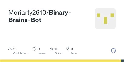 github moriarty2610 binary brains bot