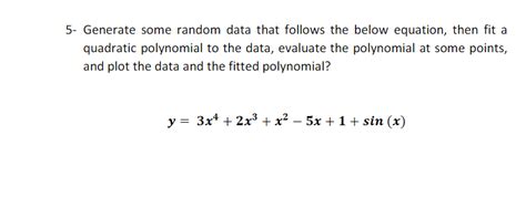 Solved Generate Some Random Data That Follows The Below