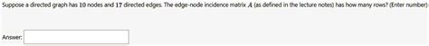 Solved Suppose A Directed Graph Has 10 Nodes And 17 Directed Edges
