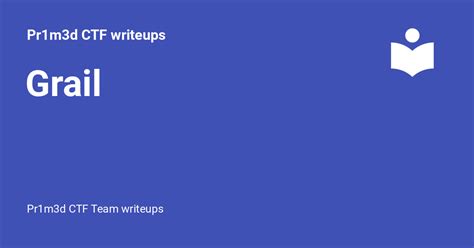 grail pr1m3d ctf writeups