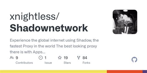 GitHub Xnightless Shadownetwork Experience The Global Internet Using Shadow The Fastest