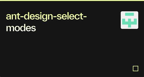 Ant Design Select Modes Codesandbox