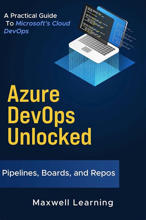 azure devops unlocked a practical guide to microsoft s cloud devops learning maxwell ebook