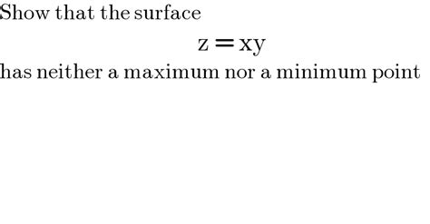 show that the surface z xy has neither a maximum nor a minimum point