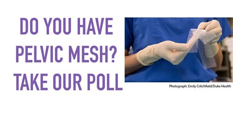 Pelvic Mesh Poll Do You Have Mesh We Need Your Voice