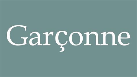 How To Pronounce Garçonne Flapper Correctly In French Youtube