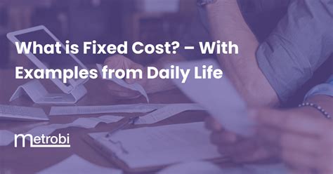 What Is Fixed Cost With Examples From Daily Life Metrobi