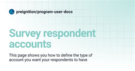 survey respondent accounts preignition program user docs