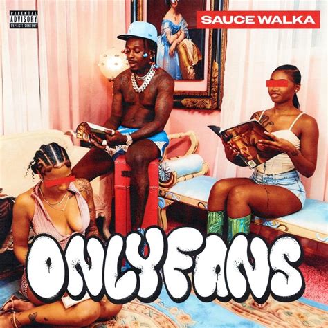 Sauce Walka ONLY FANS Lyrics Genius Lyrics Sauce Walka ONLY FANS Lyrics Genius Lyrics