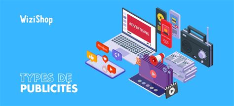 Quels Sont Les Différents Types And Formats De Publicités En 2025