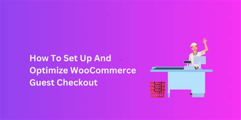 How To Set Up And Optimize Woocommerce Guest Checkout Jcodex