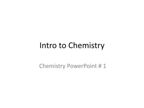 PPT Intro To Chemistry PowerPoint Presentation Free Download ID 3448985