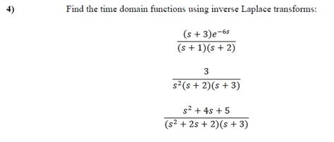 Solved 4 Find The Time Domain Functions Using Inverse