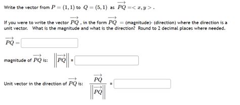 Solved Write The Vector From P 1 1 To Q 5 1 As Pq If