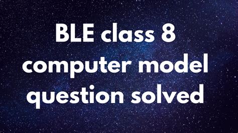 BLE Class Computer Model Question Solved Computer For SEE And NEB