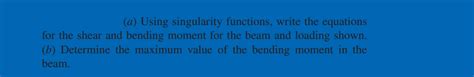 Solved A Using Singularity Functions Write The Equations Chegg