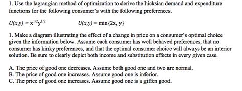 Solved 1 Use The Lagrangian Method Of Optimization To