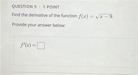 Solved QUESTION POINTFind The Derivative Of The Chegg Com