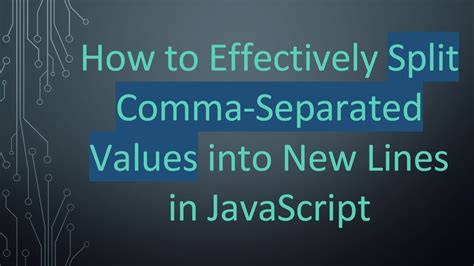 How To Effectively Split Comma Separated Values Into New Lines In Javascript Youtube
