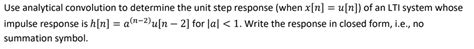 Solved Use Analytical Convolution To Determine The Unit Step Response