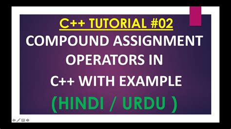 C Tutorial 02 Compound Assignment Operators In C With Example Hindi Urdu C