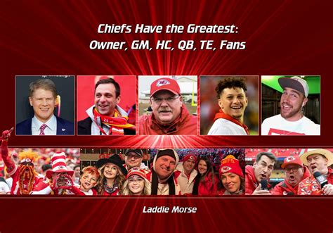 Chiefs Have The Greatest Owner GM HC QB TE Fans