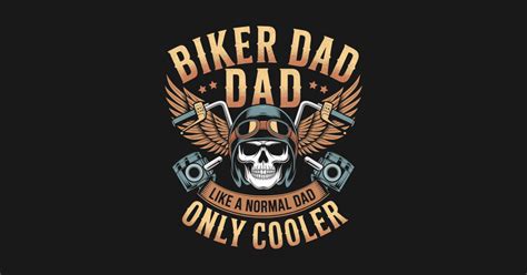 Biker Dad Motorcycle Father Biker Dad Fathers Day Fathers Day T